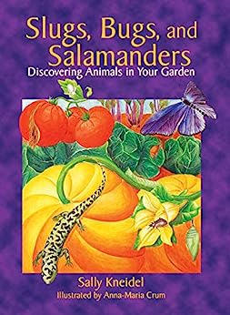 Slugs, Bugs, and Salamanders Gardening Book – Butterfly Pavilion